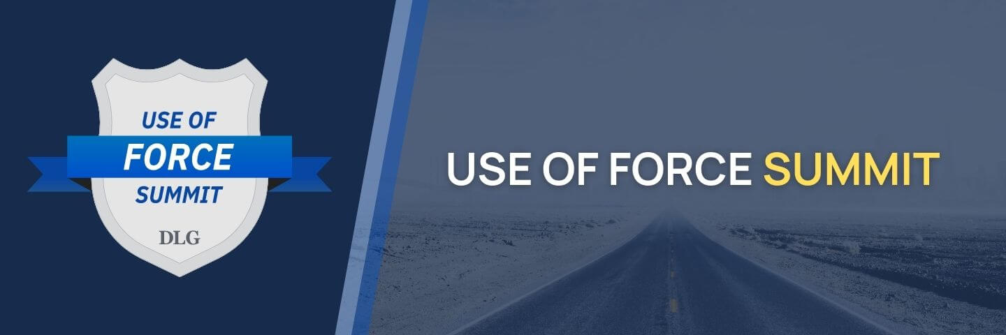 Use of Force Summit 2021 - DLG Learning Center