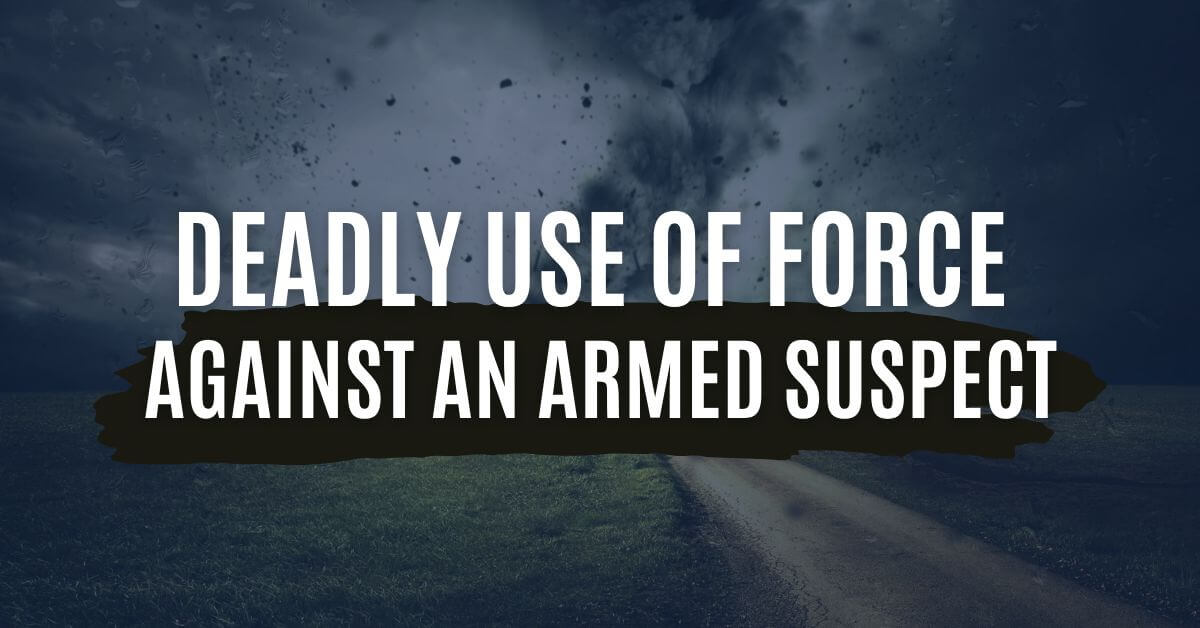 Deadly Use of Force Against an Armed Suspect - DLG Learning Center